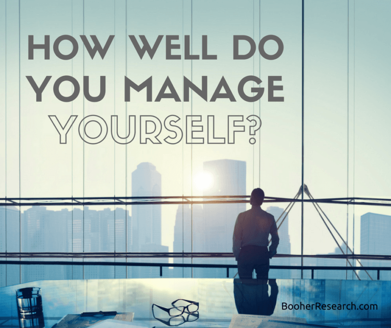 How Well Do You Manage Yourself? - Booher Research Institute